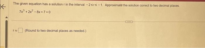 Solved The given equation has a solution r in the interval | Chegg.com