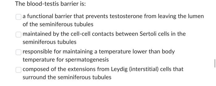 The blood-testis barrier is: a functional barrier | Chegg.com