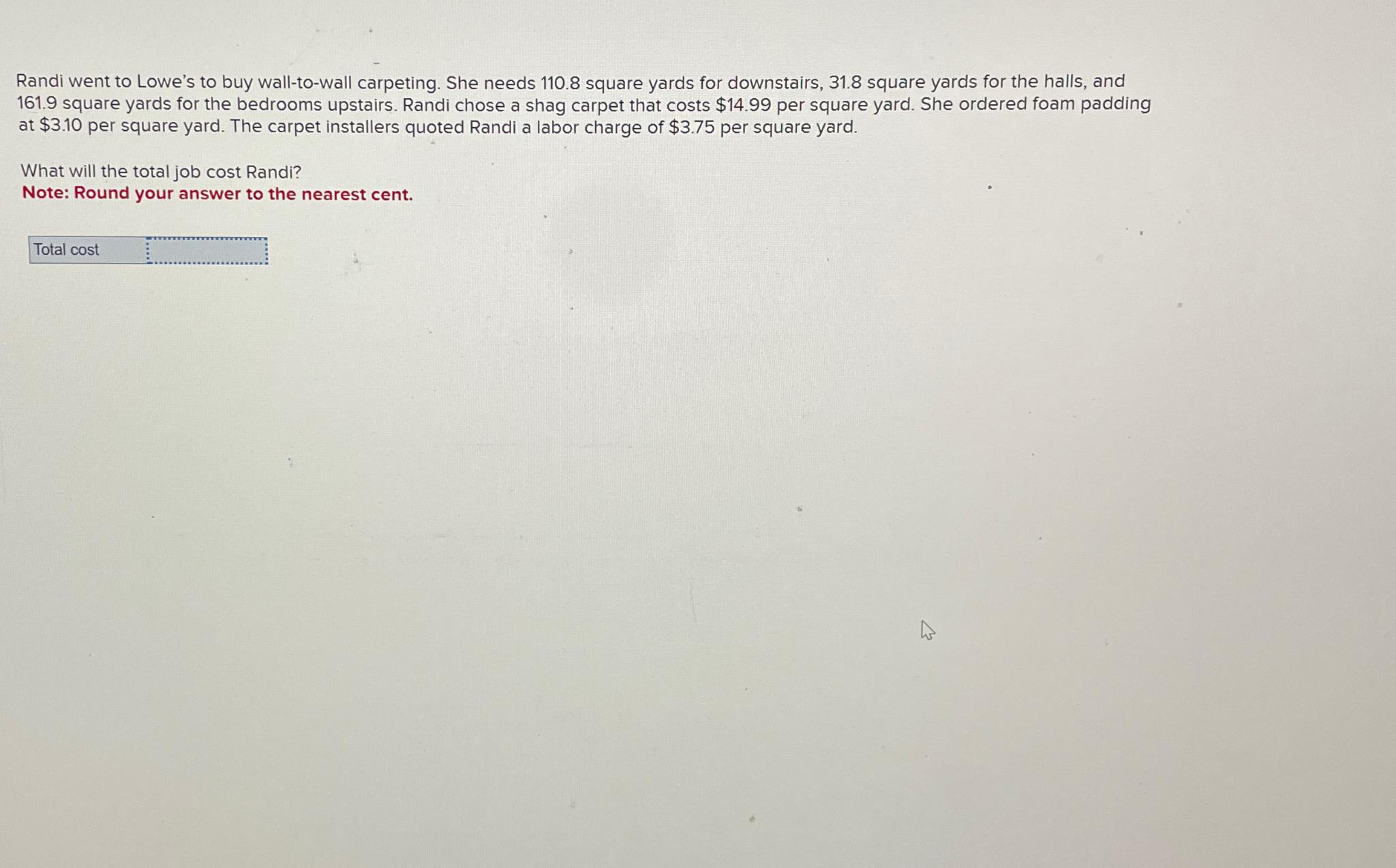 Solved Randi went to Lowe's to buy wall-to-wall carpeting. | Chegg.com