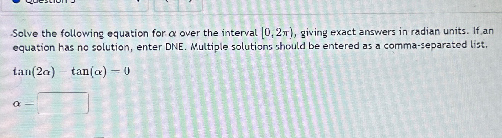 Solved Solve the following equation for α ﻿over the interval | Chegg.com