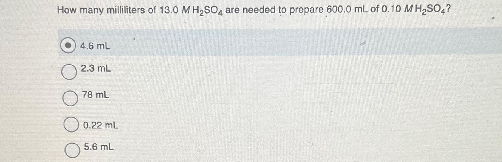 Solved How many milliliters of 13.0MH2SO4 ﻿are needed to | Chegg.com
