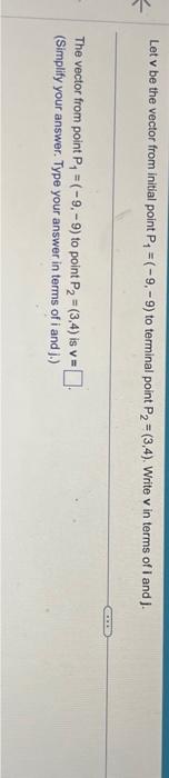 Solved Let v be the vector from initial point P1=(−9,−9) to | Chegg.com