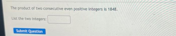 Solved The product of two consecutive even positive integers | Chegg.com