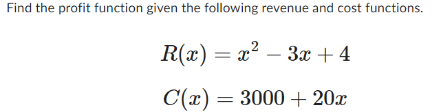 Solved Find the profit function given the following revenue | Chegg.com