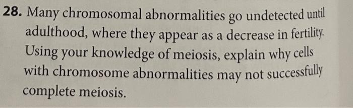 Solved 28. Many chromosomal abnormalities go undetected | Chegg.com