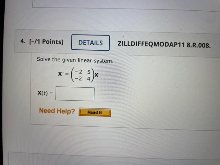 Solved Solve the given linear system. X′=(−2−254)X X(t)= | Chegg.com