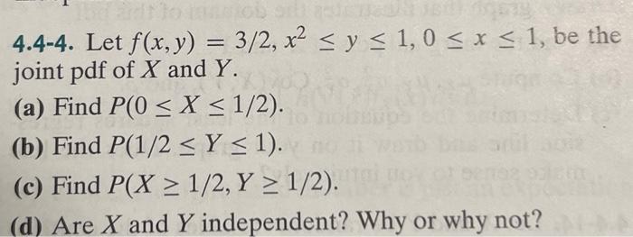 Solved 4.4-4. Let f(x,y)=3/2,x2≤y≤1,0≤x≤1, be the joint pdf | Chegg.com