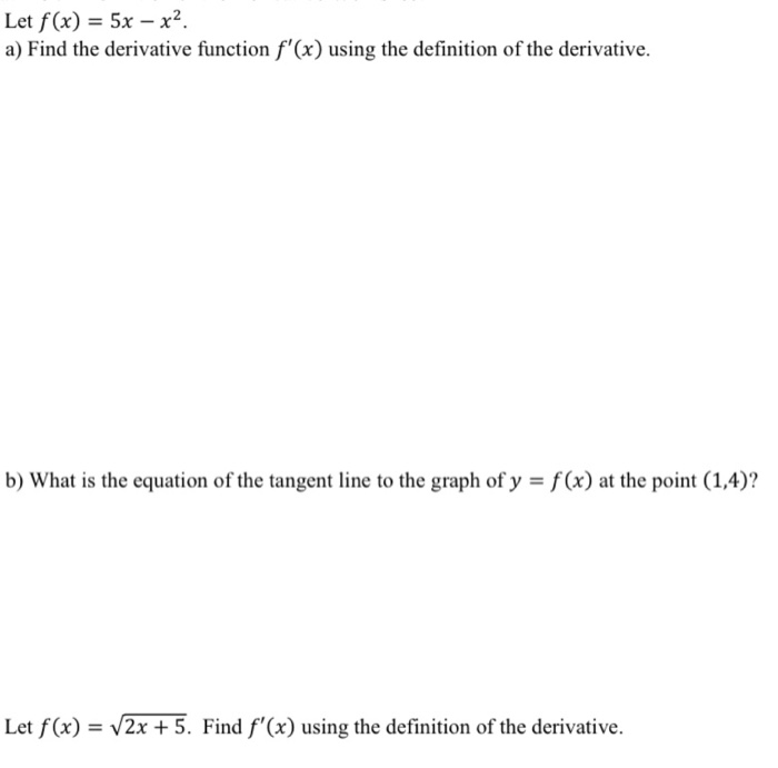 Solved Let f(x) = 5x – x2 a) Find the derivative function | Chegg.com