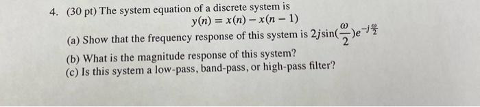 Solved 4. (30pt) The system equation of a discrete system is | Chegg.com