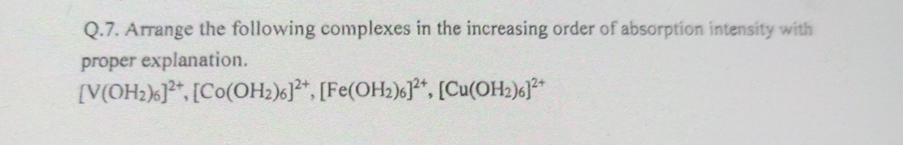 Solved Q.7. ﻿Arrange the following complexes in the | Chegg.com