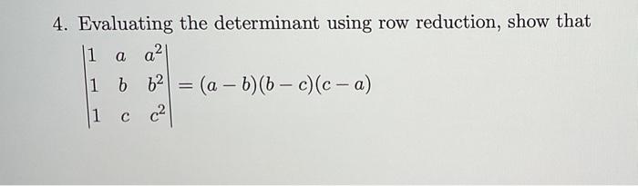 Solved 4. Evaluating the determinant using row reduction, | Chegg.com