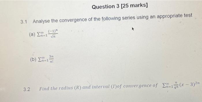 Solved Question 3 [25 marks] 3.1 Analyse the convergence of | Chegg.com