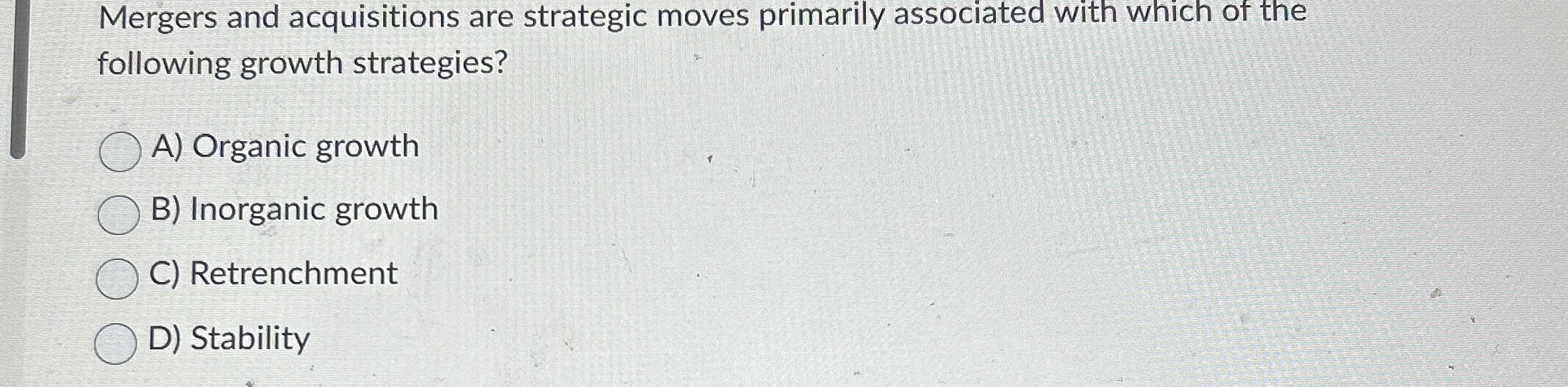 Solved Mergers and acquisitions are strategic moves | Chegg.com