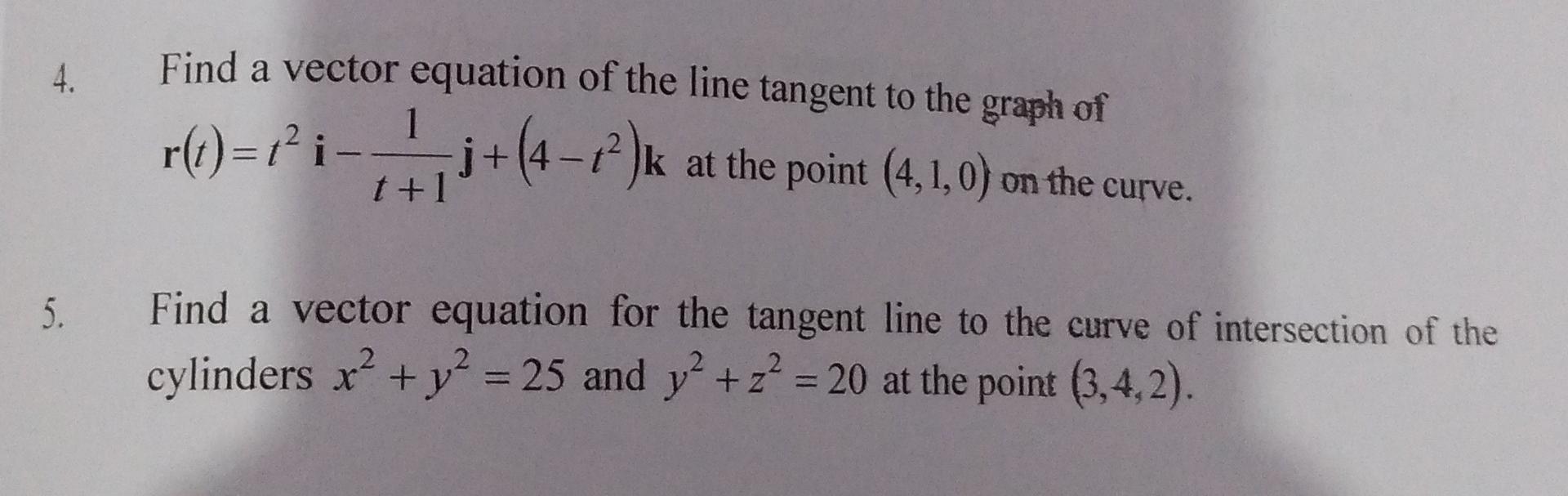 Solved 4. Find a vector equation of the line tangent to the | Chegg.com