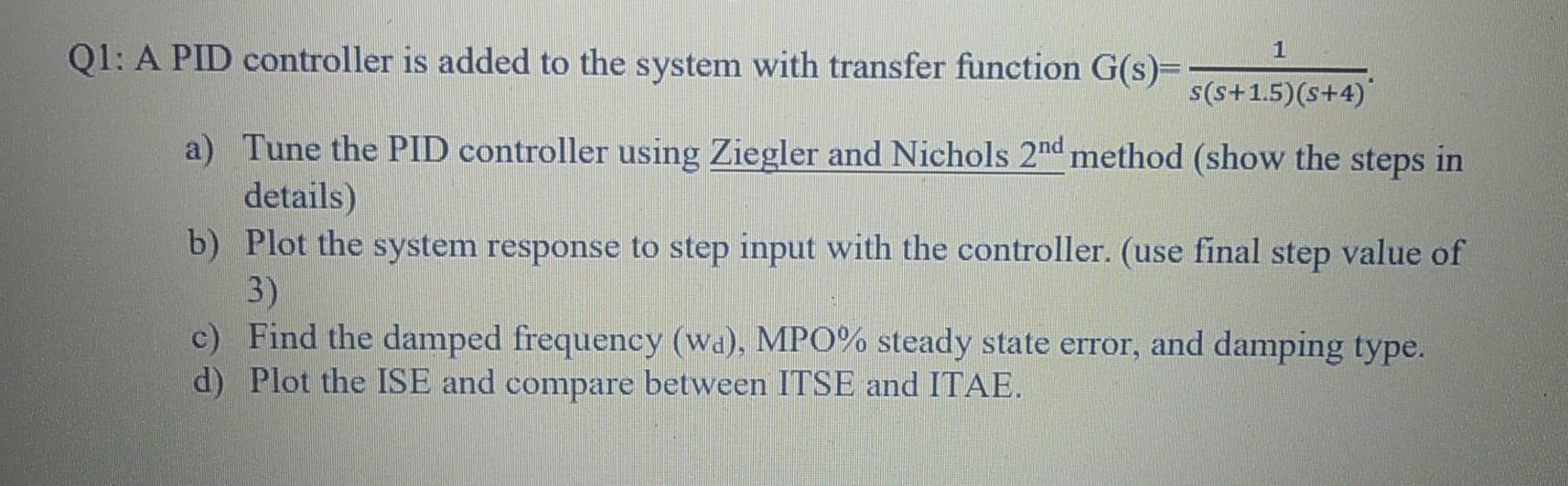 Solved Q1: A PID controller is added to the system with | Chegg.com