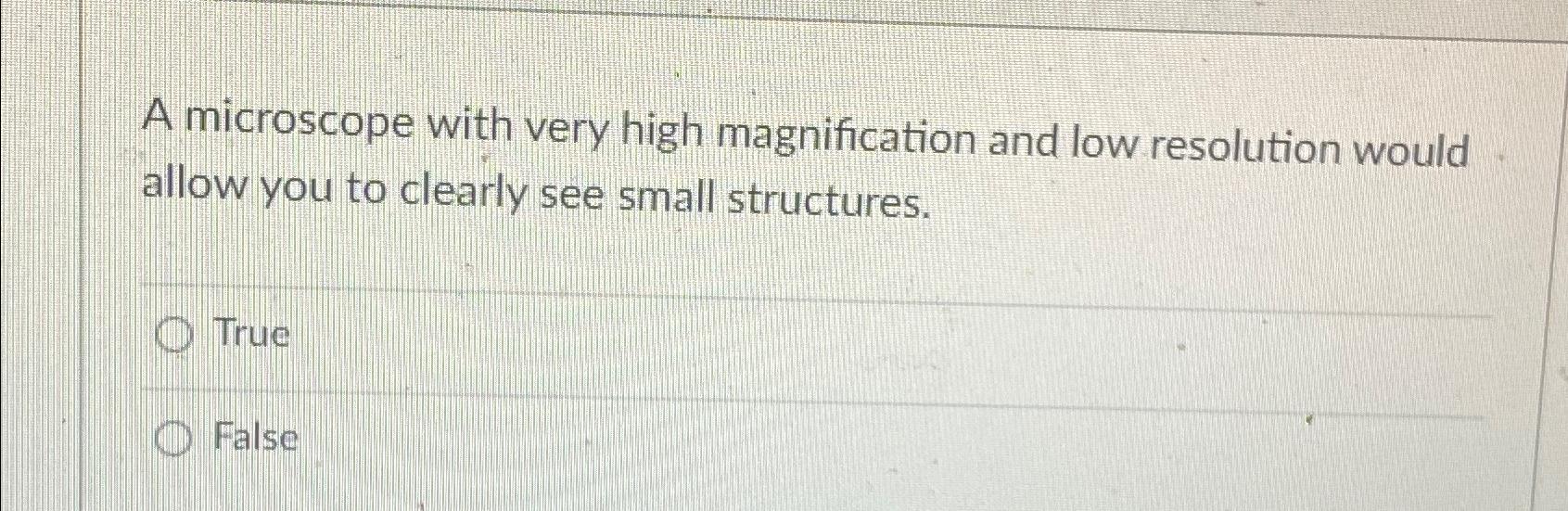 Solved A microscope with very high magnification and low | Chegg.com