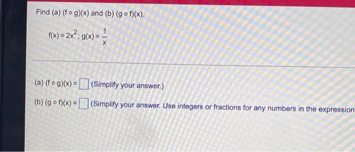 Solved Find (a) (fog)(x) and (b) (gof)(x). f(x) = 2x?: g(x)= | Chegg.com