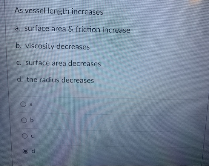 Solved As vessel length increases a. surface area & friction | Chegg.com