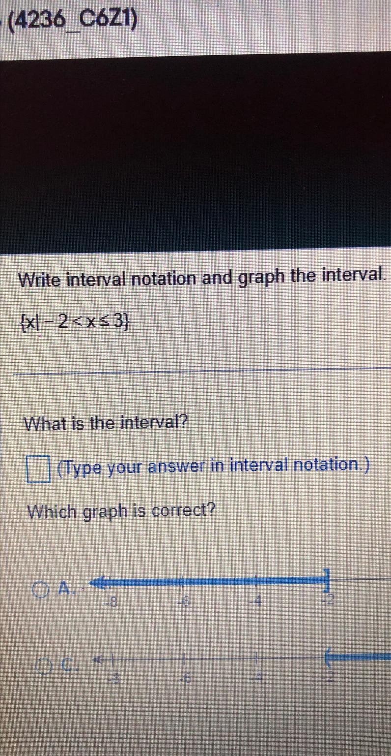 Solved (4236c6Z1)Write interval notation and graph the | Chegg.com