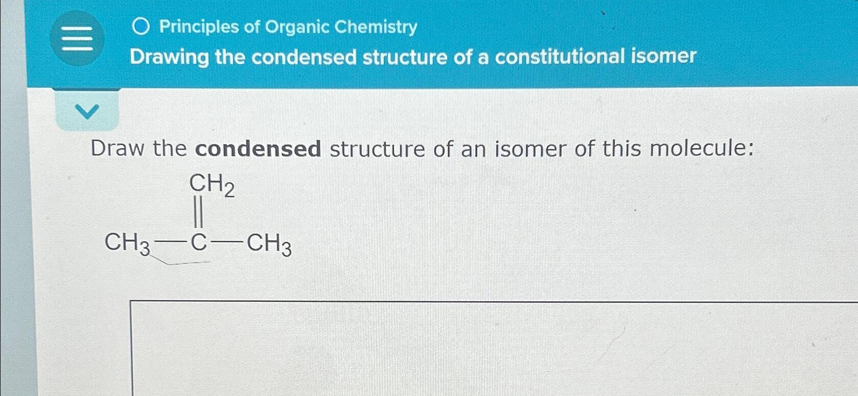 Solved Principles of Organic ChemistryDrawing the condensed | Chegg.com