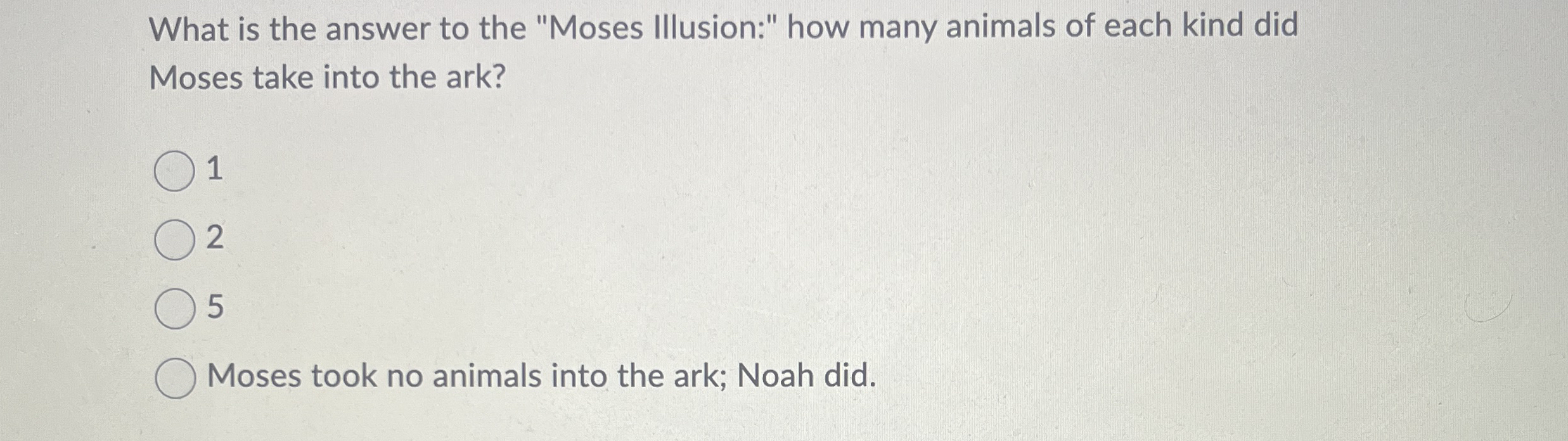 Solved What is the answer to the "Moses Illusion:" how many | Chegg.com