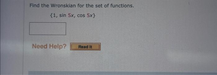 Solved Find the Wronskian for the set of functions. {1, sin | Chegg.com