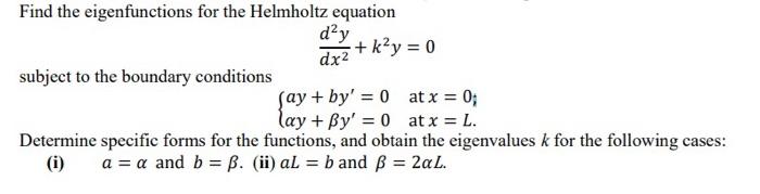 Solved Find the eigenfunctions for the Helmholtz equation | Chegg.com