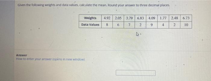 Solved Given the following weights and data values, | Chegg.com