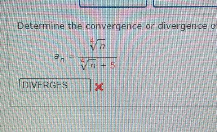 Solved Determine the convergence or divergence 10 an | Chegg.com