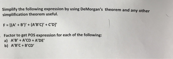 Solved Simplify the following expression by using DeMorgan's | Chegg.com