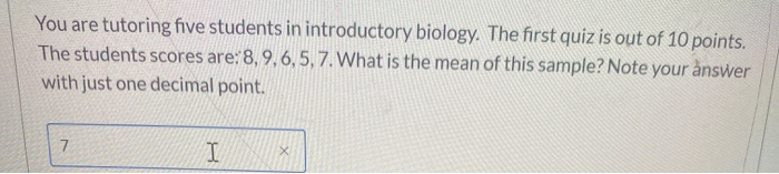 Solved i think the answer is 7 but is it 7.0 cuz its too one | Chegg.com