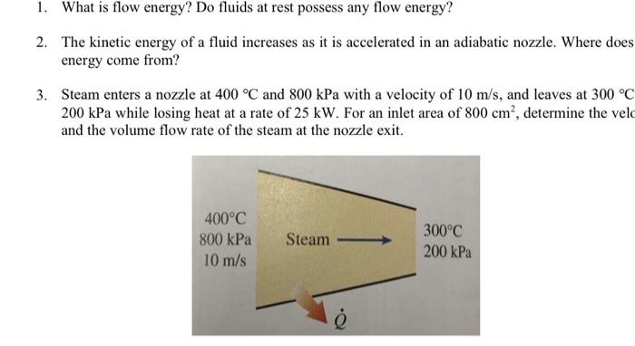 Solved 1. What is flow energy? Do fluids at rest possess any | Chegg.com