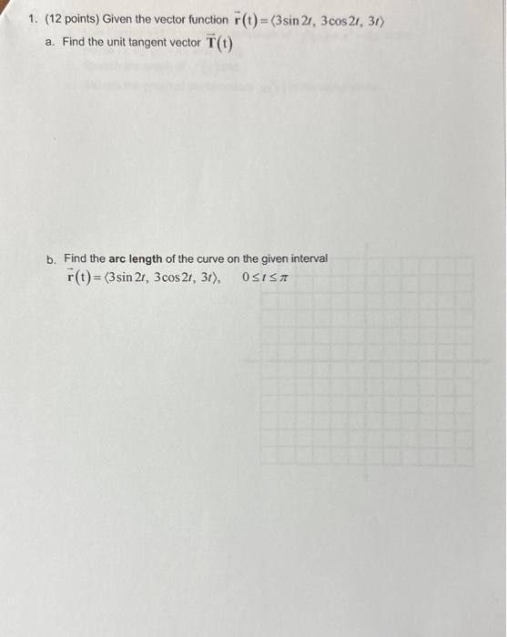 Solved 1. (12 points) Given the vector function | Chegg.com