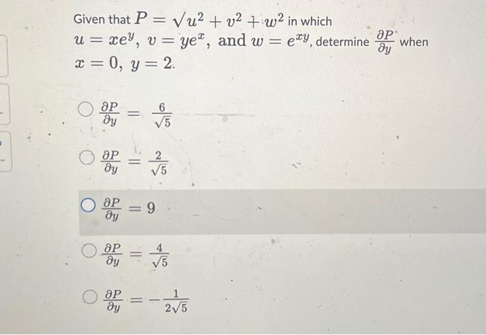 Solved Given that P=u2+v2+w2 in which u=xey,v=yex, and | Chegg.com