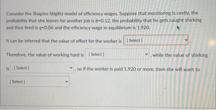 Solved Consider the Shapiro-Stiglitz model of efficiency | Chegg.com