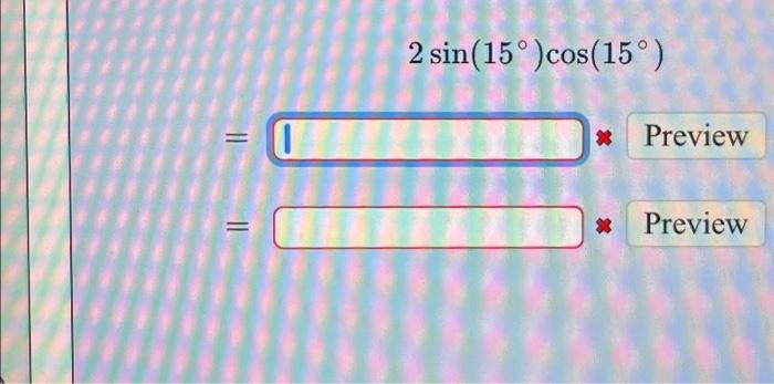 Solved 2sin(15∘)cos(15∘) | Chegg.com