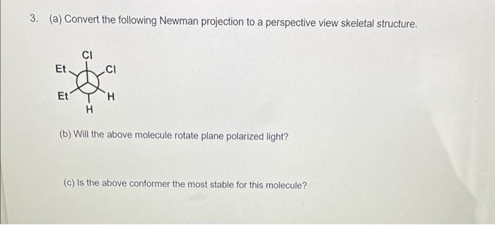Solved 3. (a) Convert the following Newman projection to a | Chegg.com