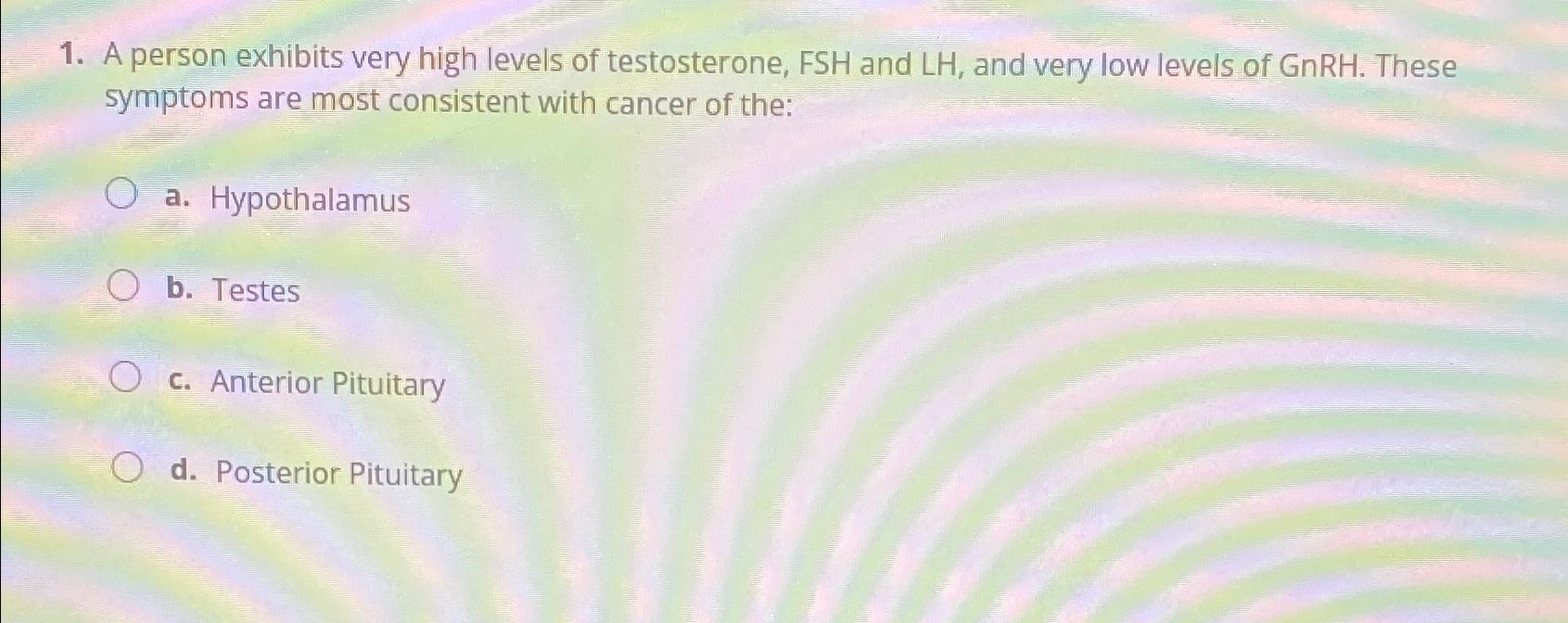 Solved A person exhibits very high levels of testosterone, | Chegg.com
