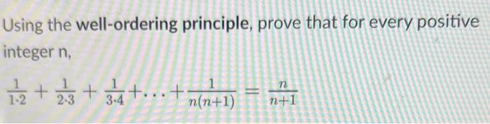 Solved Using the well-ordering principle, prove that for | Chegg.com