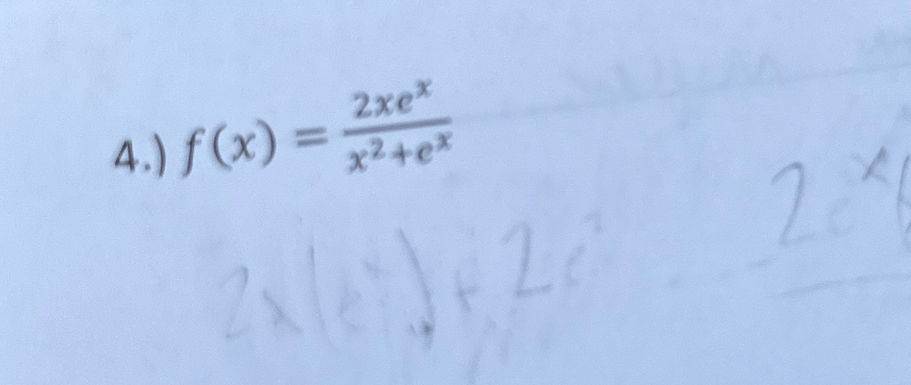 Solved 4.) f(x)=2xexx2+ex ﻿Find the derivative step by step | Chegg.com