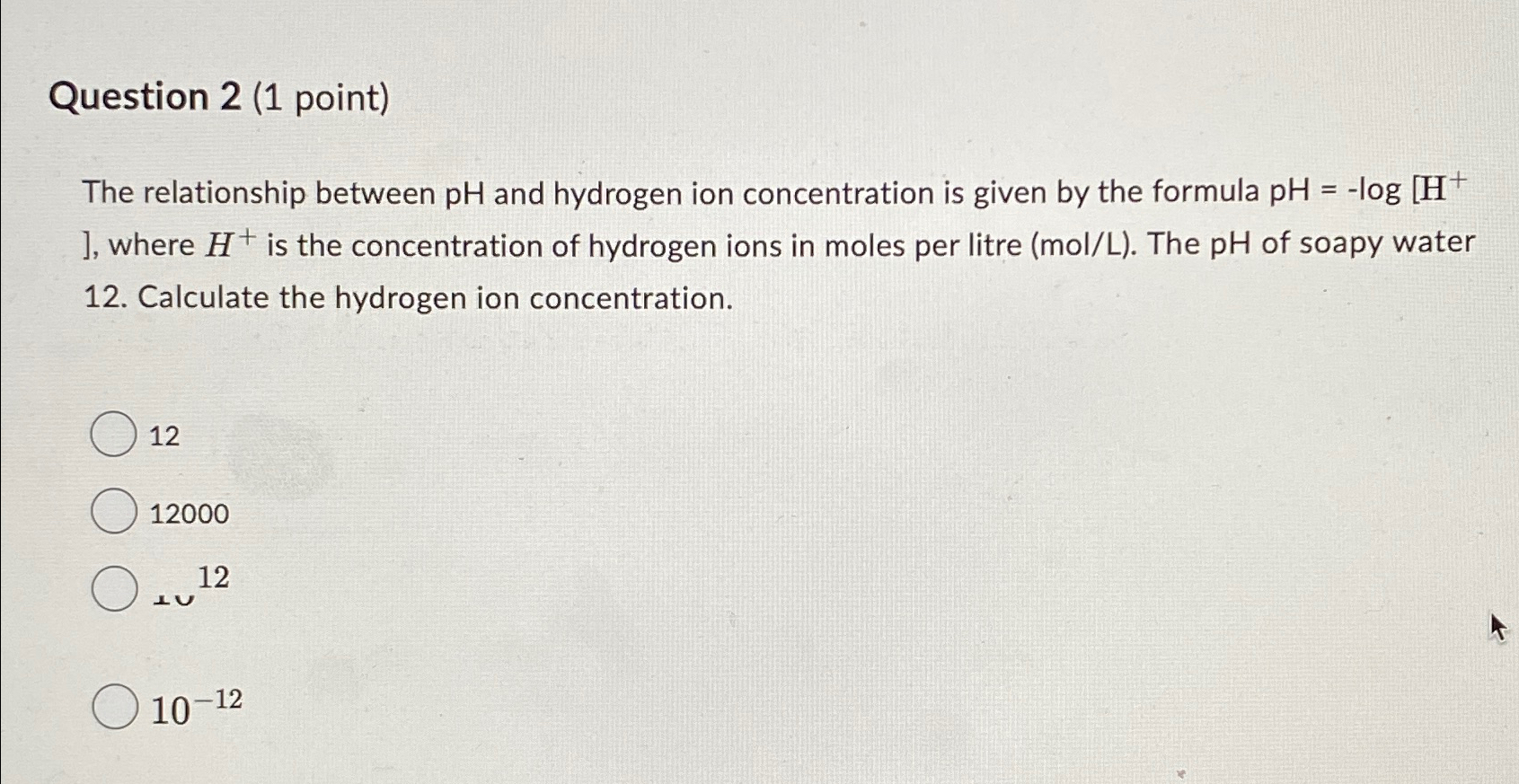 Solved Question 2 (1 ﻿point)The relationship between pH ﻿and | Chegg.com