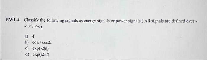 Solved HW1-4 Classify the following signals as energy | Chegg.com