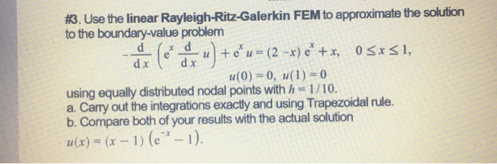 #3. Use the linear Rayleigh-Ritz-Galerkin FEM to | Chegg.com