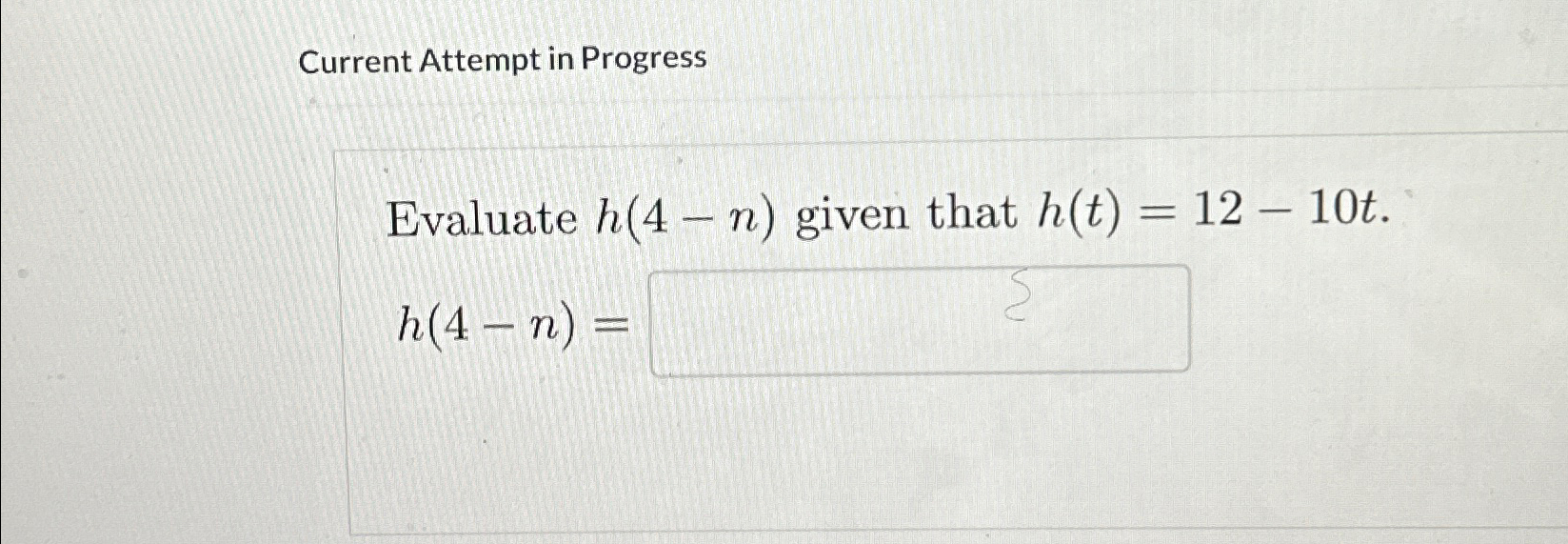 Solved Current Attempt in ProgressEvaluate h(4-n) ﻿given | Chegg.com