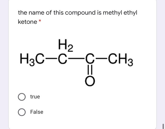 Solved the name of this compound is methyl ethyl ketone * H2 | Chegg.com