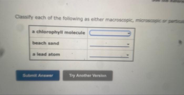 Solved classify each of the following as either macroscopic, | Chegg.com