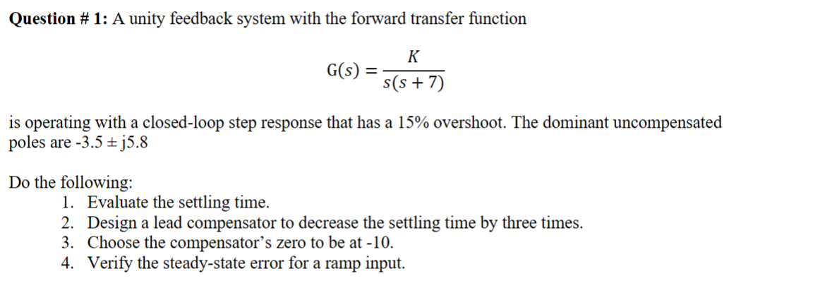 Solved Question # 1: A unity feedback system with the | Chegg.com