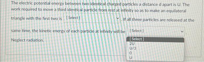 Solved The electric potential energy between two identical | Chegg.com