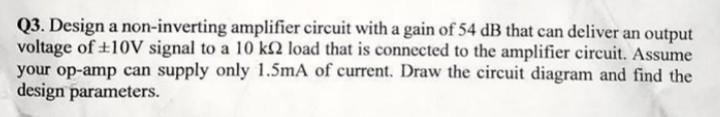Solved Q3. Design a non-inverting amplifier circuit with a | Chegg.com