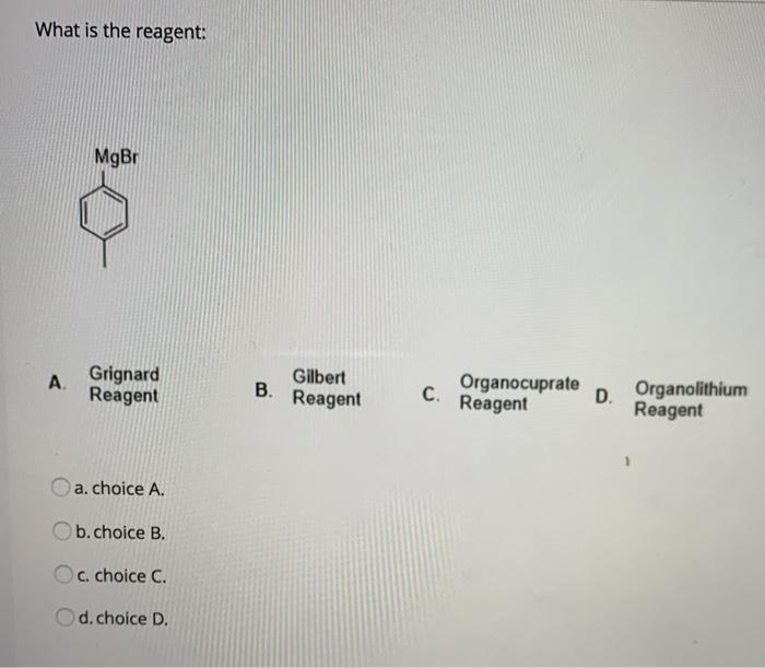 Solved What is the reagent: MgBr A Grignard Reagent B. | Chegg.com